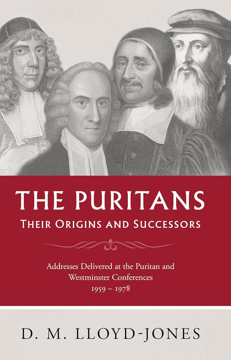The Puritans: Their Origins and Successors – Reformed Book Services