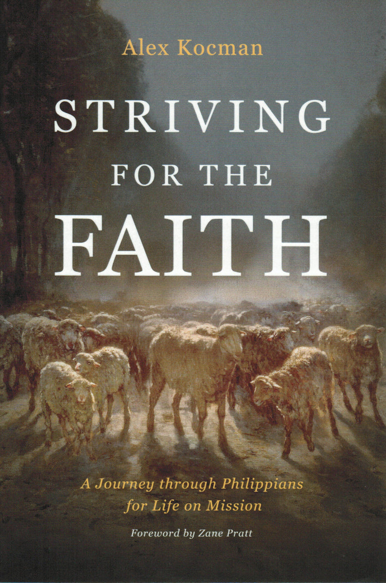 Striving for the Faith: A Journey through Philippians for Life on Mis ...