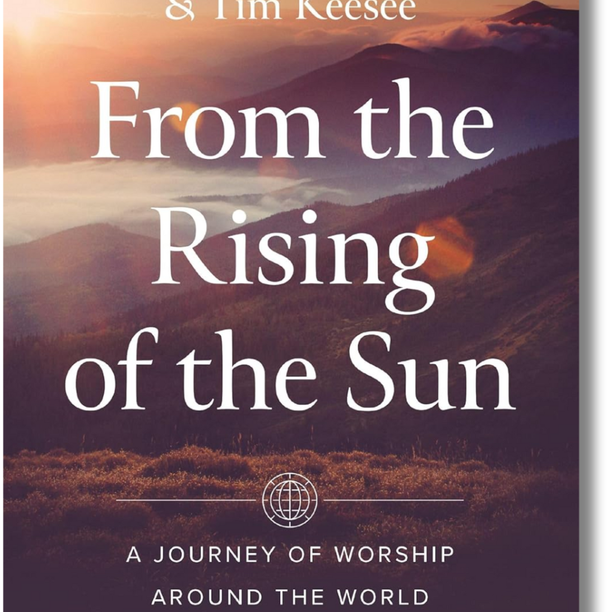 From The Rising Of The Sun: A Journey Of Worship Around The World ...