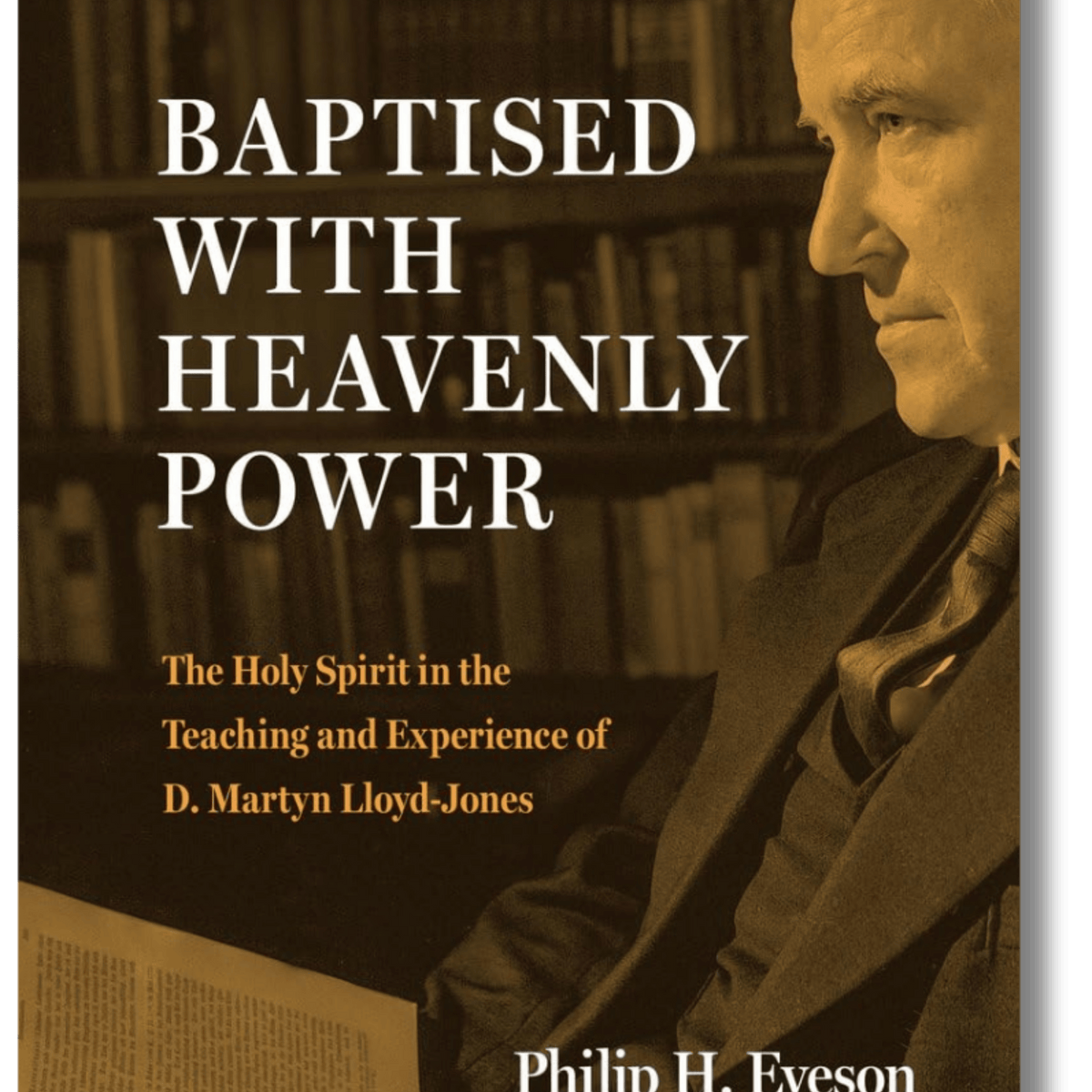 Baptised With Heavenly Power: The Holy Spirit in the Teaching and Exp ...