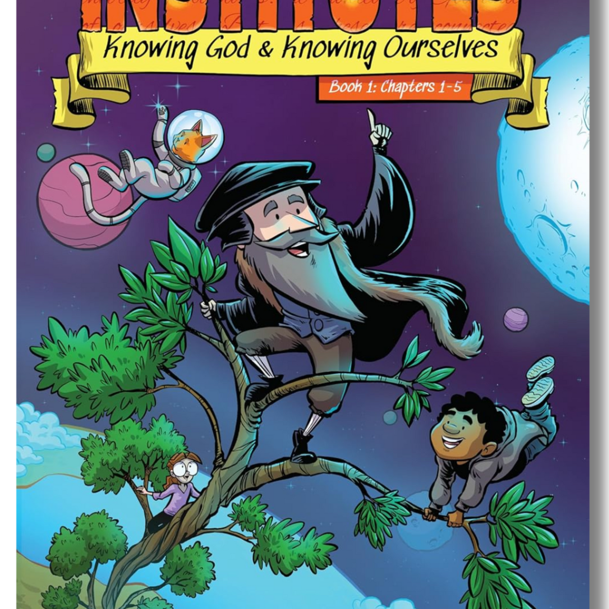 John Calvin’s Illustrated Institutes - Book 1: Knowing God and Knowing ...