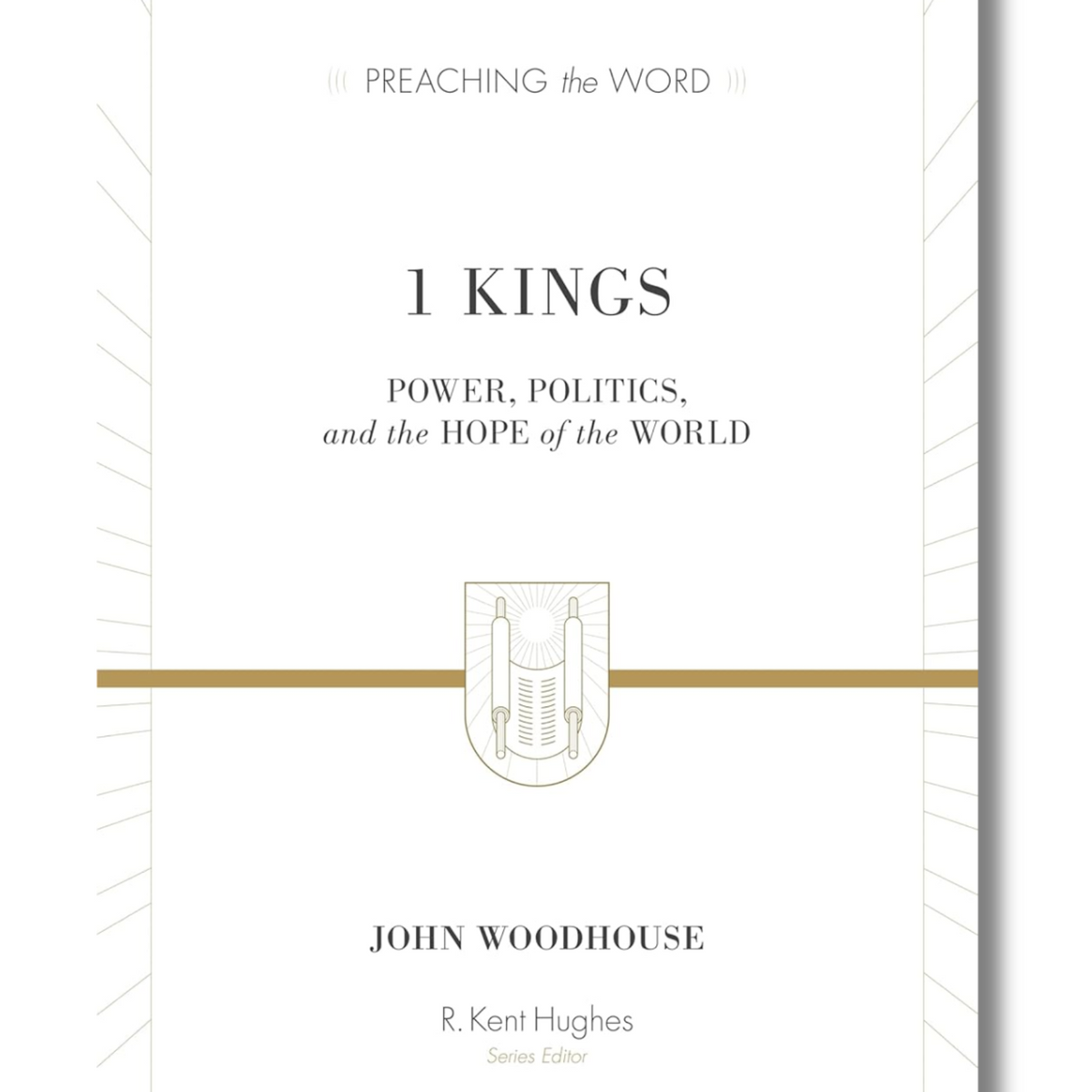 Preaching the Word - 1 Kings: Power, Politics, and the Hope of the Wor ...
