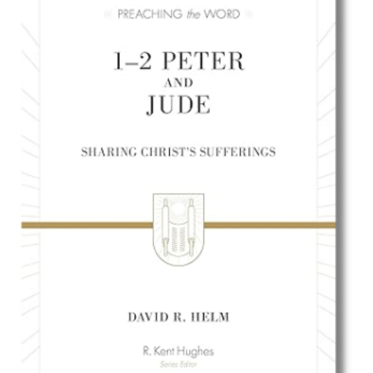 Preaching the Word - 1–2 Peter and Jude: Sharing Christ's Sufferings ...
