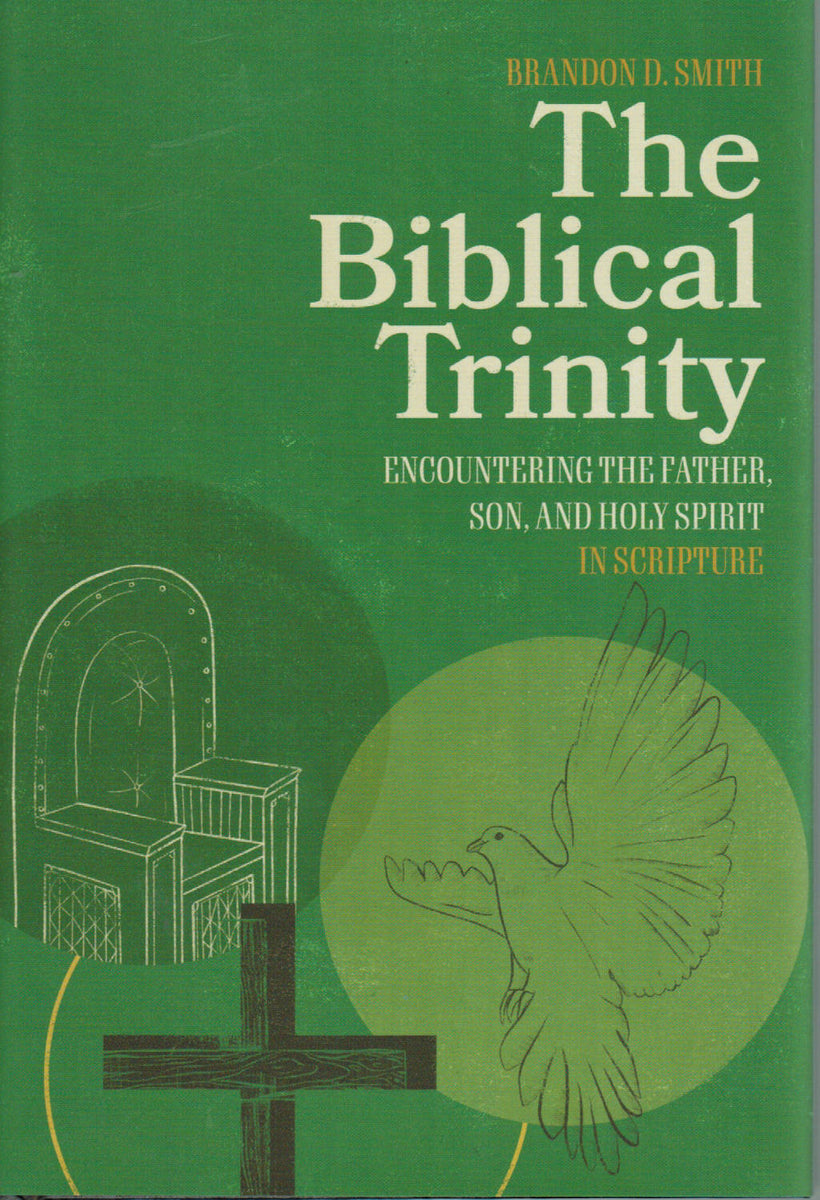 The Biblical Trinity: Encountering the Father, Son, and Holy Spirit i ...