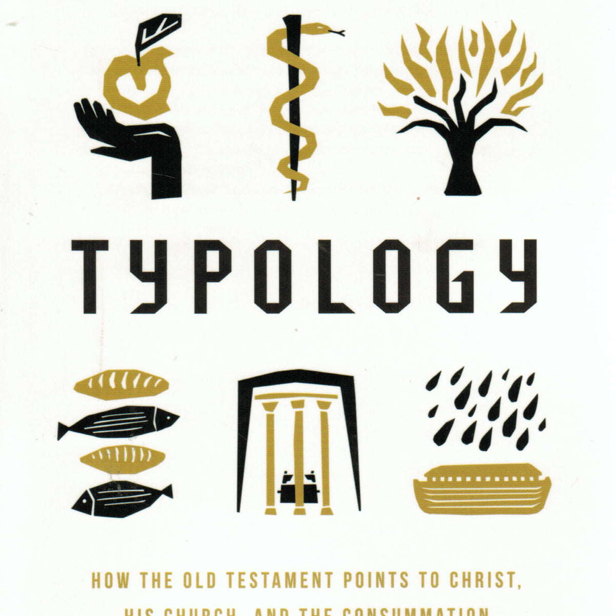 Biblical Typology: How the Old Testament Points to Christ, His Church ...