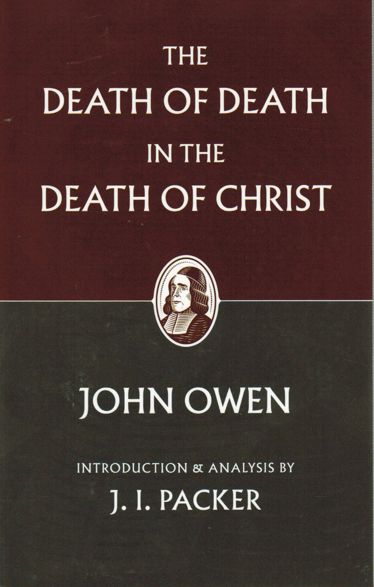 The Death of Death in the Death of Christ – Reformed Book Services
