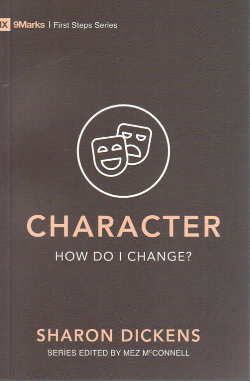 First Steps Series - Character: How Do I Change? – Reformed Book Services